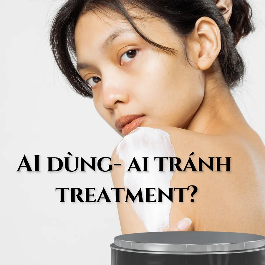 Treatment là gì? 7 loại Treatment tốt và phổ biến nhất hiện nay