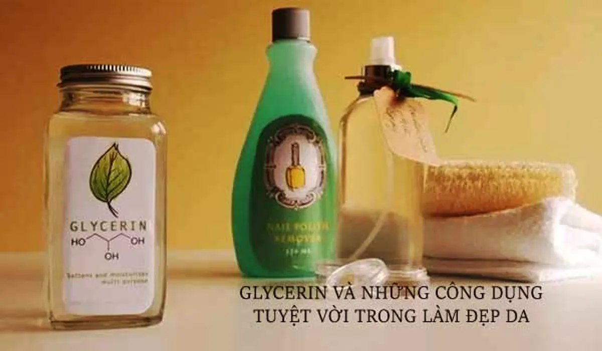 Glycerin là gi? Glycerin trong mỹ phẩm có công dụng gì đối với da