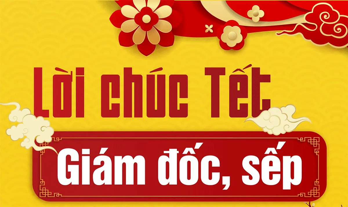 Tổng hợp 70+ những câu chúc Tết Sếp hay, ngắn gọn 2024